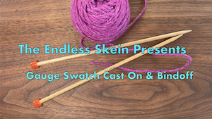 How to Cast On and Bind Off Your Knitted Gauge Swatch -- Video Tutoria ...